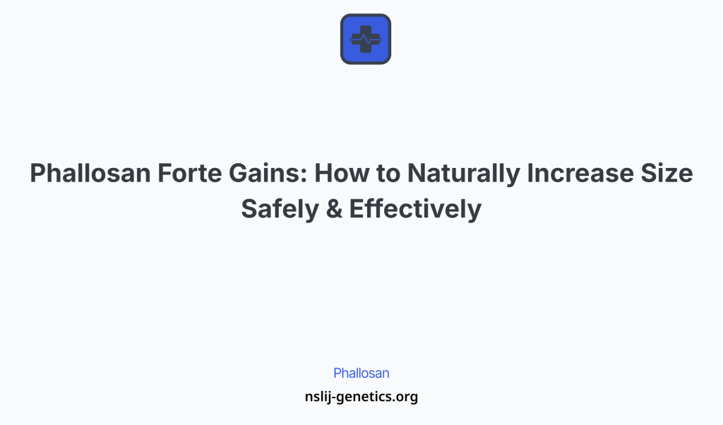 Phallosan Forte Gains: How to Naturally Increase Size Safely ...