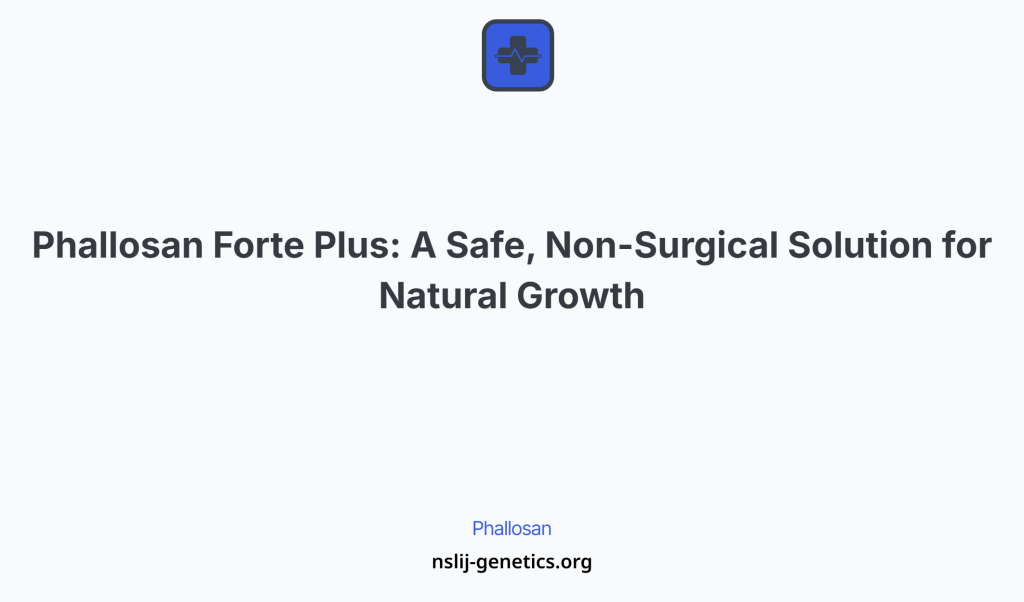 Phallosan Forte Plus: A Safe, Non-Surgical Solution for Natural Growth ...