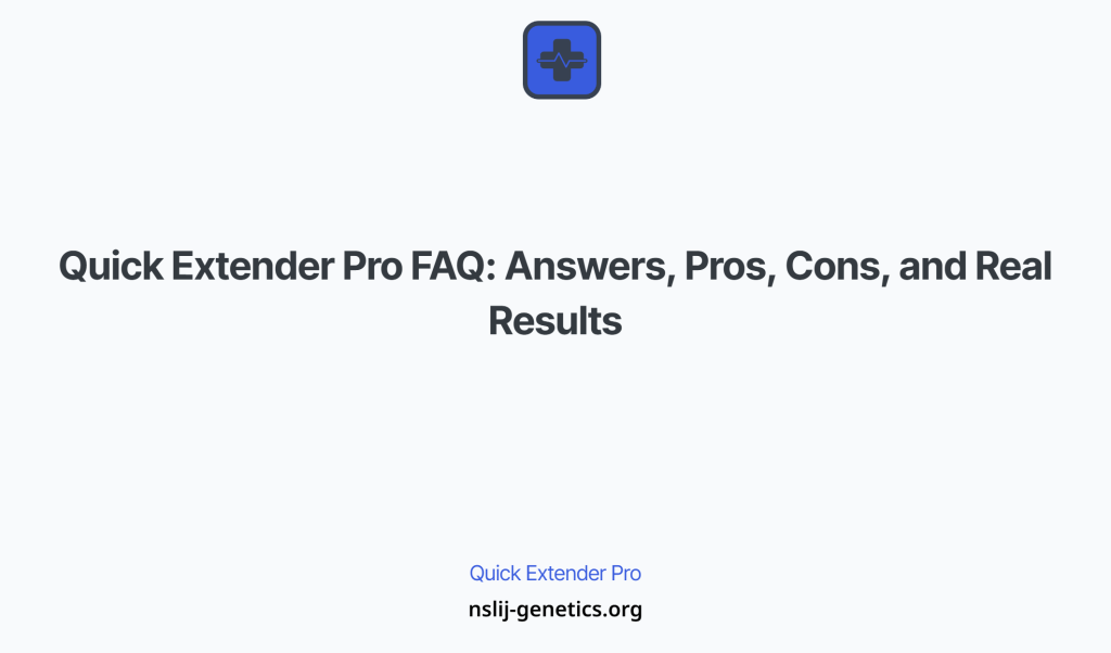 Quick Extender Pro FAQ: Answers, Pros, Cons, and Real Results • NSLIJ ...