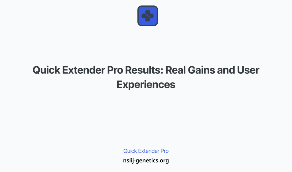 Quick Extender Pro Results: Real Gains and User Experiences • NSLIJ ...