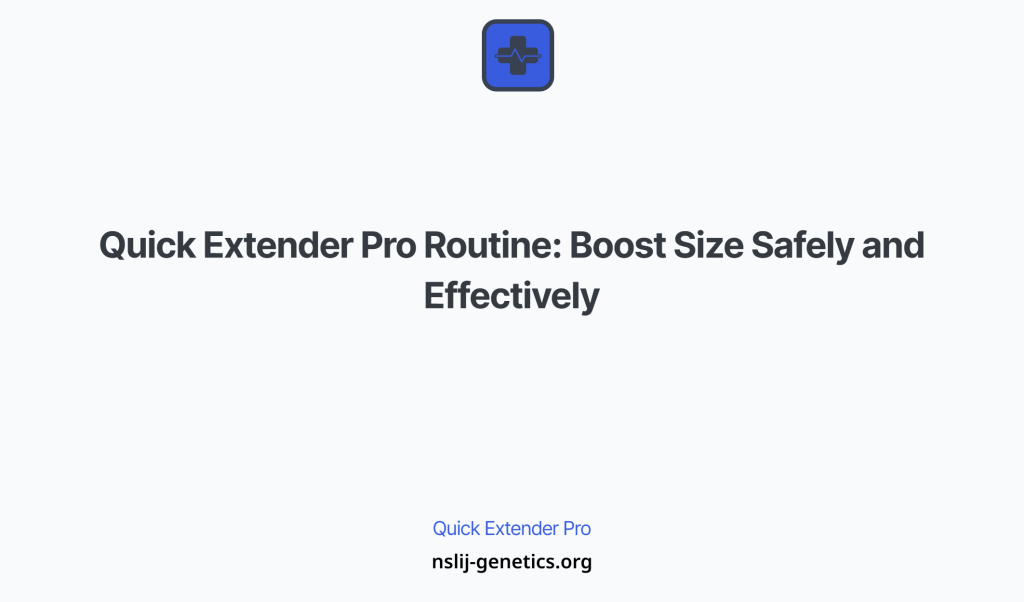 Quick Extender Pro Routine: Boost Size Safely and Effectively • NSLIJ ...